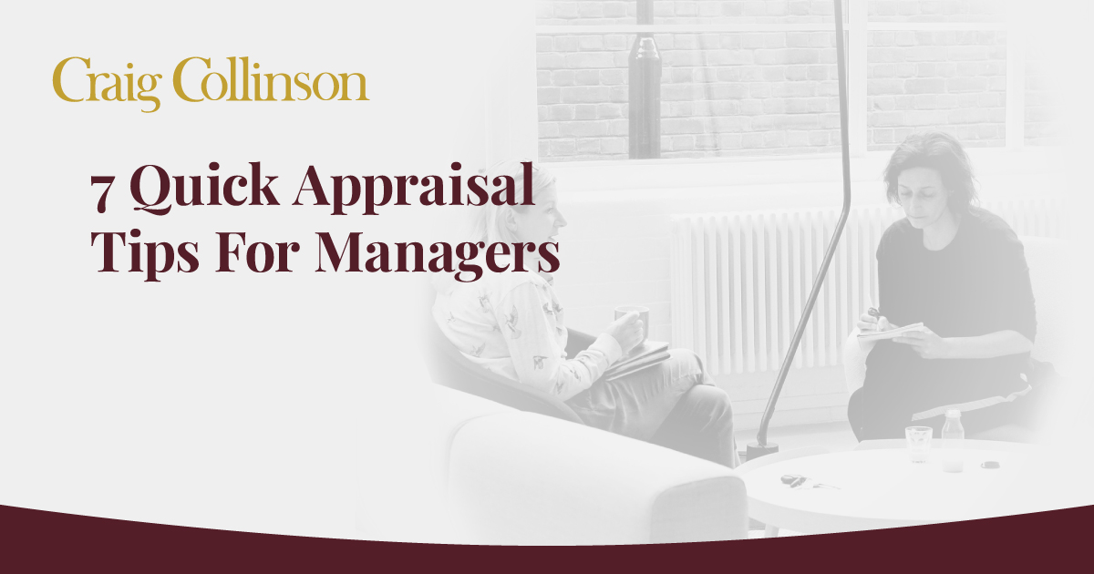 7 Quick Appraisal Tips For Managers | Craig Collinson